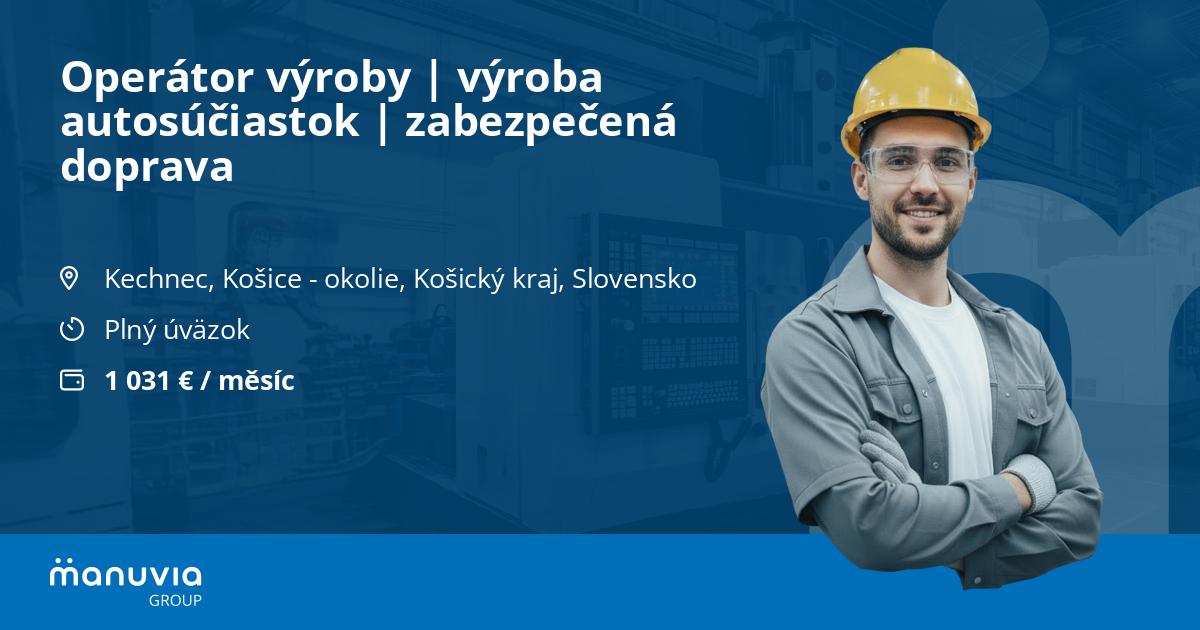 Operátor výroby | výroba autosúčiastok | zabezpečená doprava - Manuvia ...
